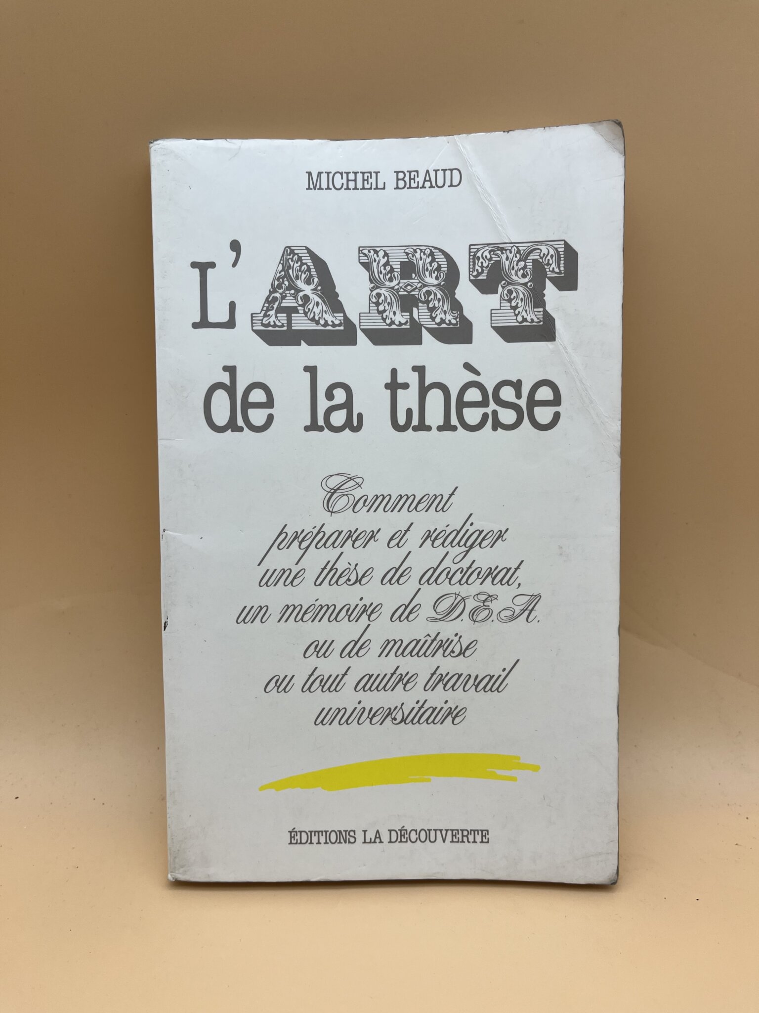 L'art de la thèse : Comment préparer et rédiger un mémoire ou une thèse ...