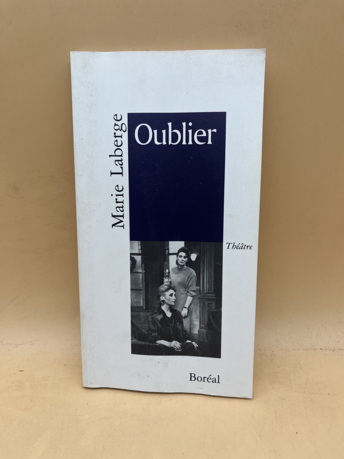 Oublier – Marie Laberge | Pièce de théâtre contemporaine – Livre d ...